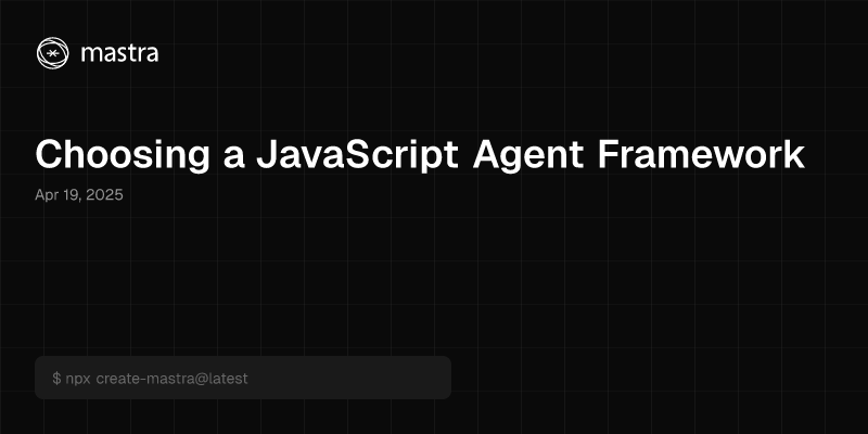 Choosing A Javascript Agent Framework
