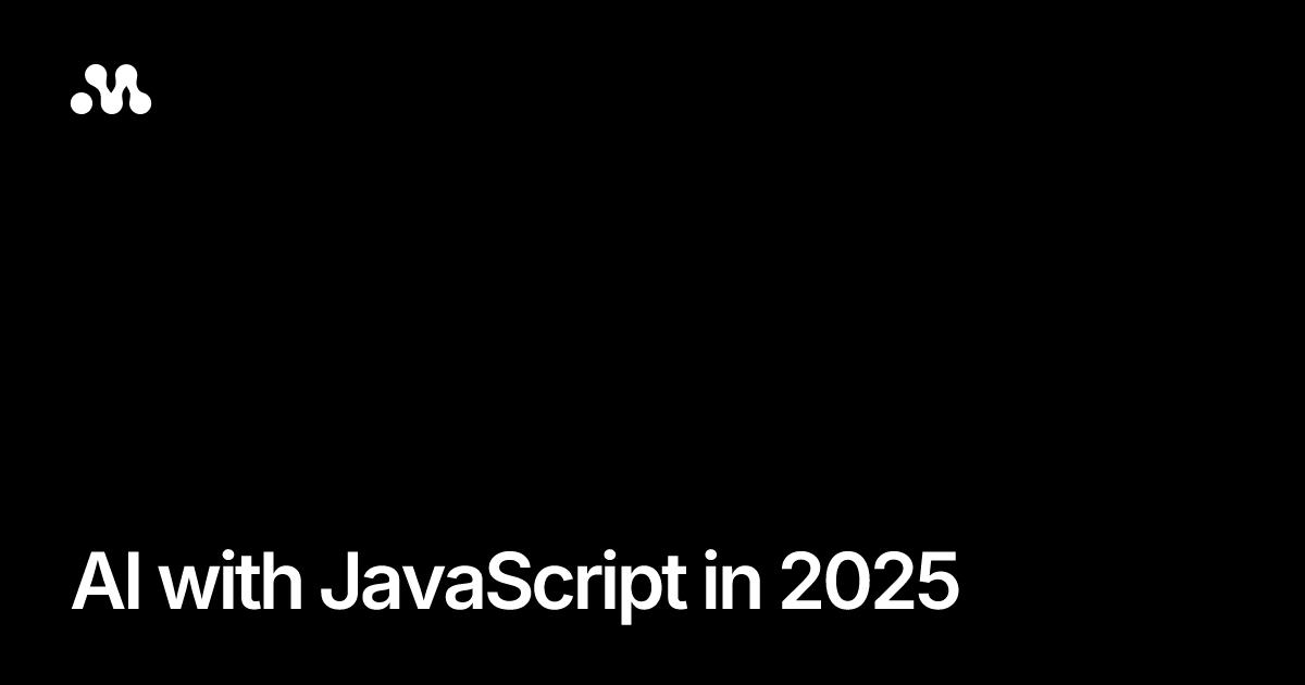 AI with JavaScript in 2025