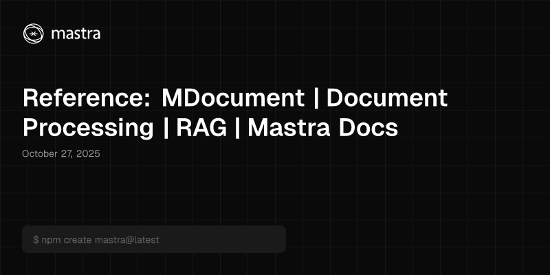 Reference Mdocument Document Processing Rag Mastra Docs