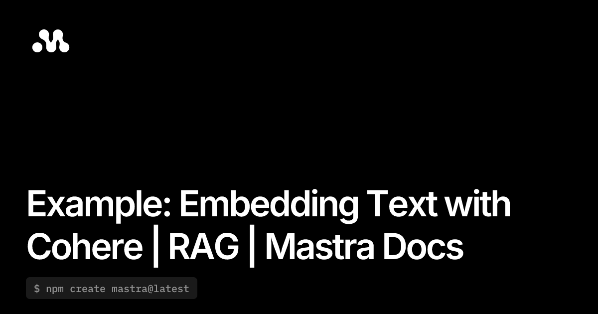 Example: Embedding Text with Cohere | RAG | Mastra Docs