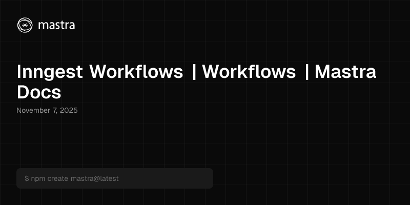 Inngest Workflows | Workflows | Mastra Docs