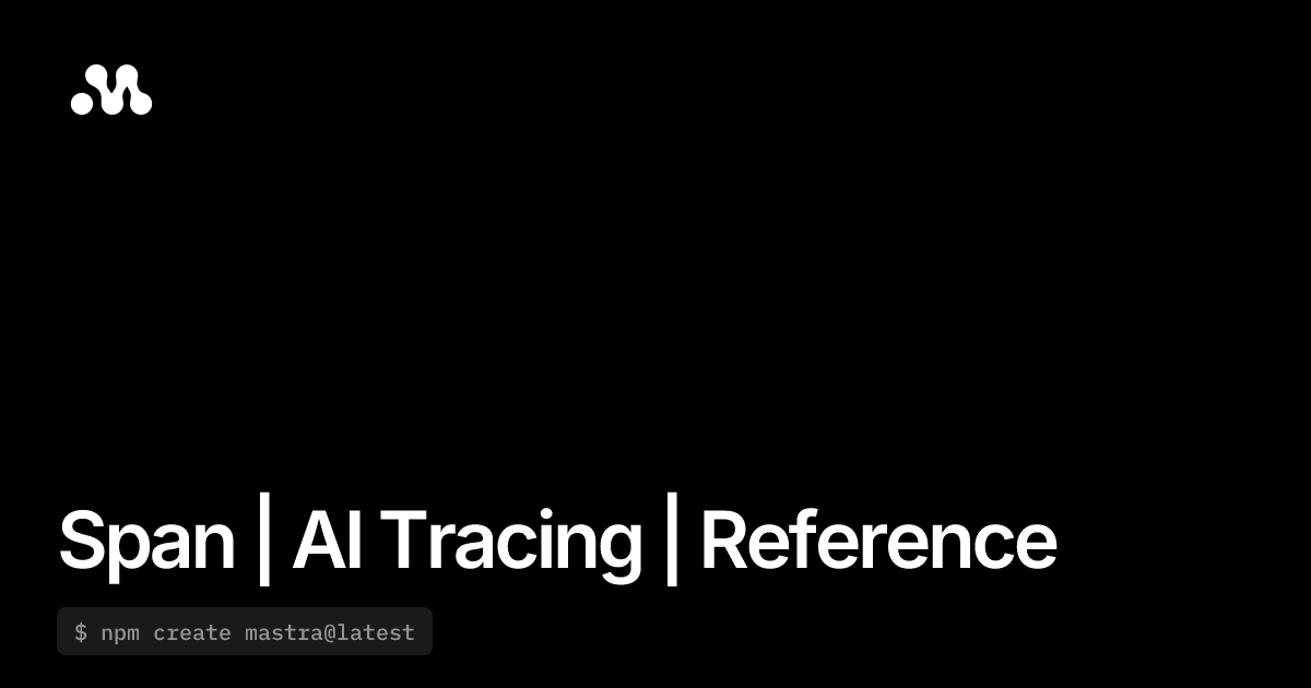 Span | AI Tracing | Reference