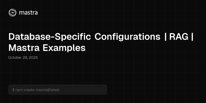 Database Specific Configurations Rag Mastra Examples