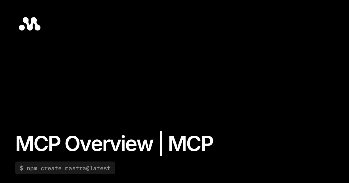 MCP Overview | MCP | Mastra Docs