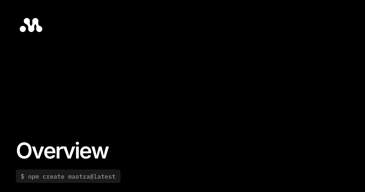 Overview | Mastra Docs