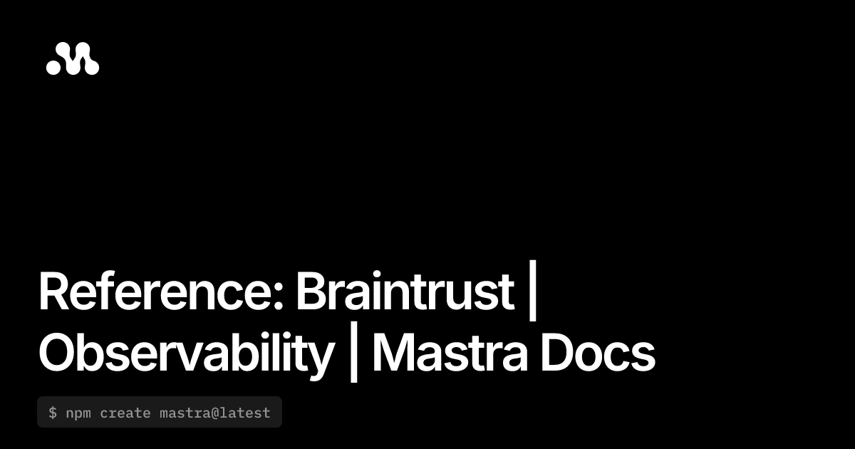 Reference: Braintrust | Observability | Mastra Docs