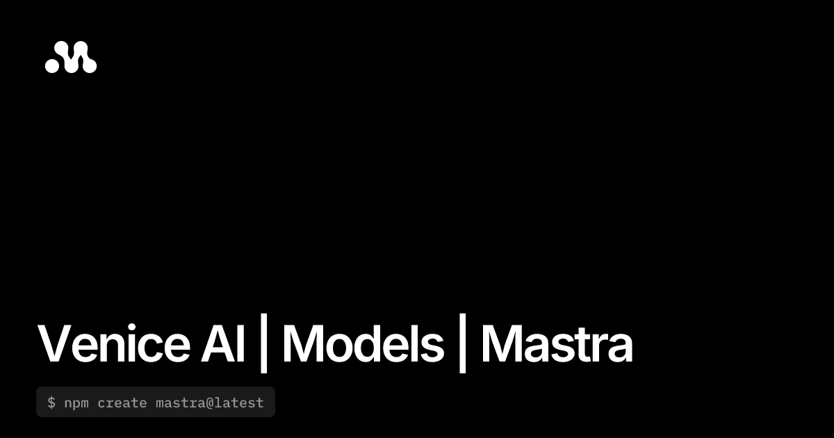 Venice AI | Models | Mastra | Mastra Documentation