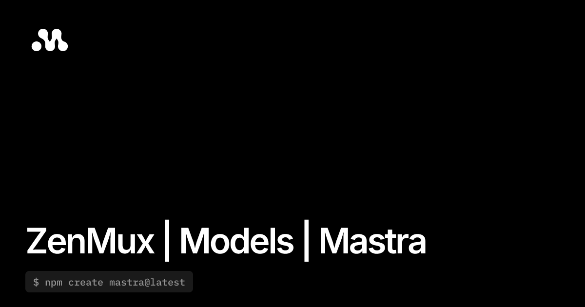 ZenMux | Models | Mastra | Mastra Docs