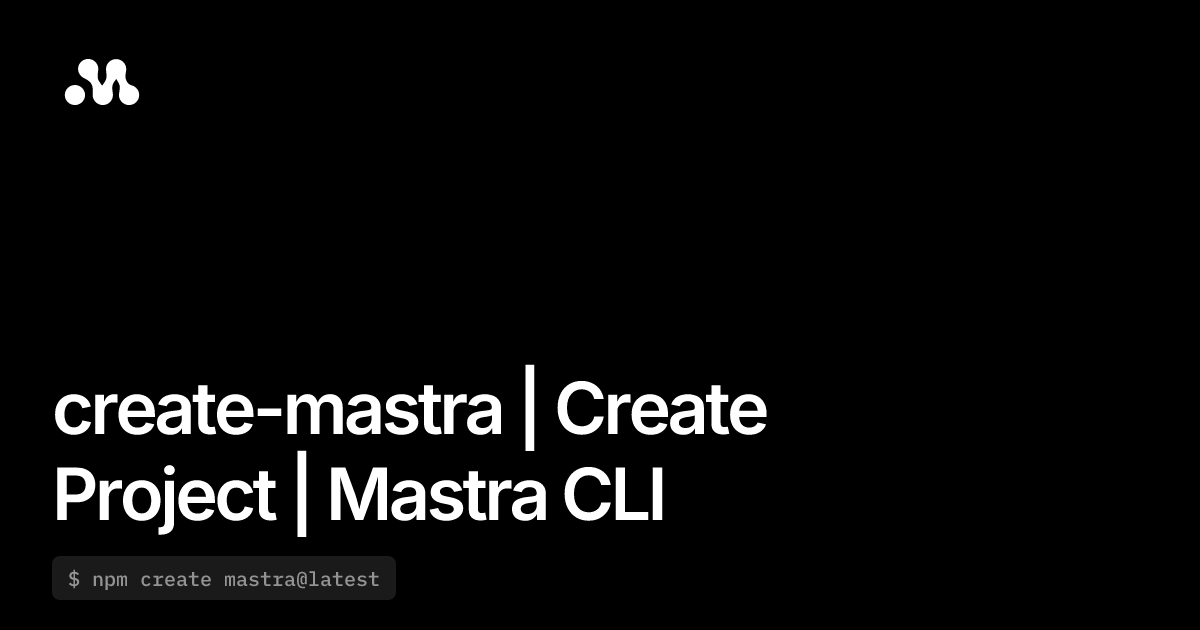 create-mastra | Create Project | Mastra CLI
