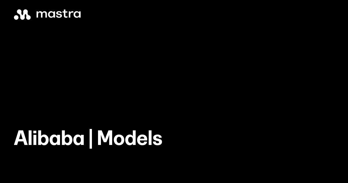 Alibaba | Models | Mastra Docs