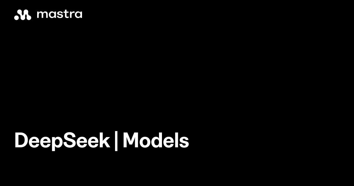 DeepSeek | Models | Mastra Docs