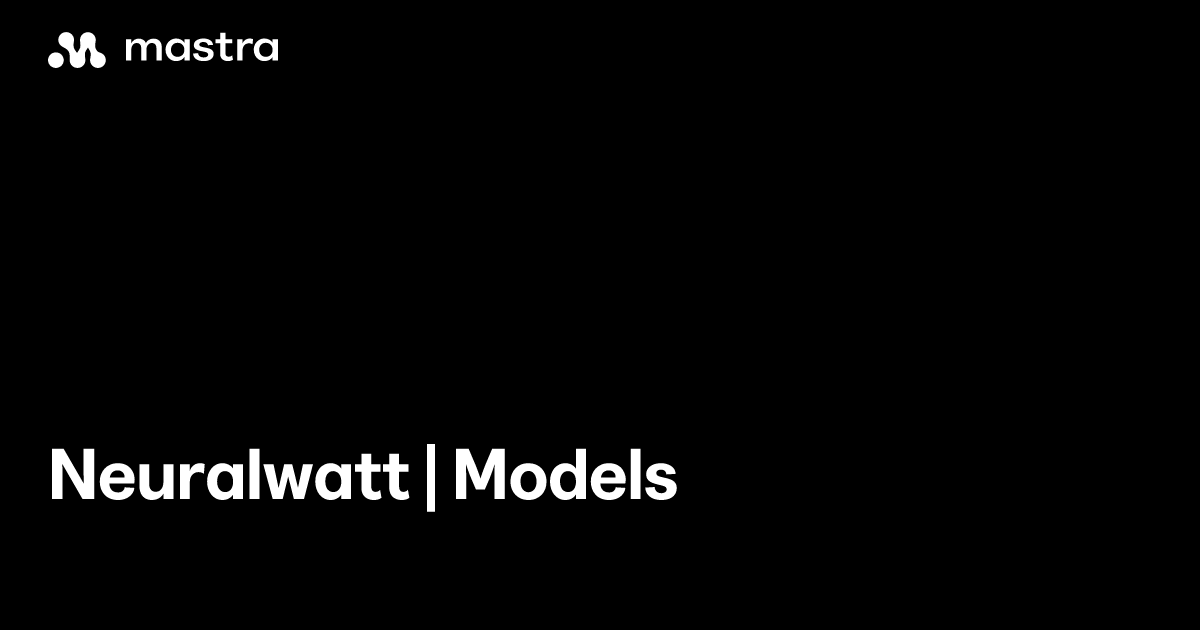 Neuralwatt | Models | Mastra Docs