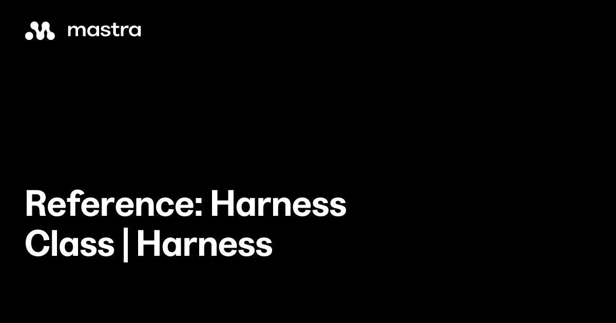Reference: Harness Class | Harness | Mastra Docs