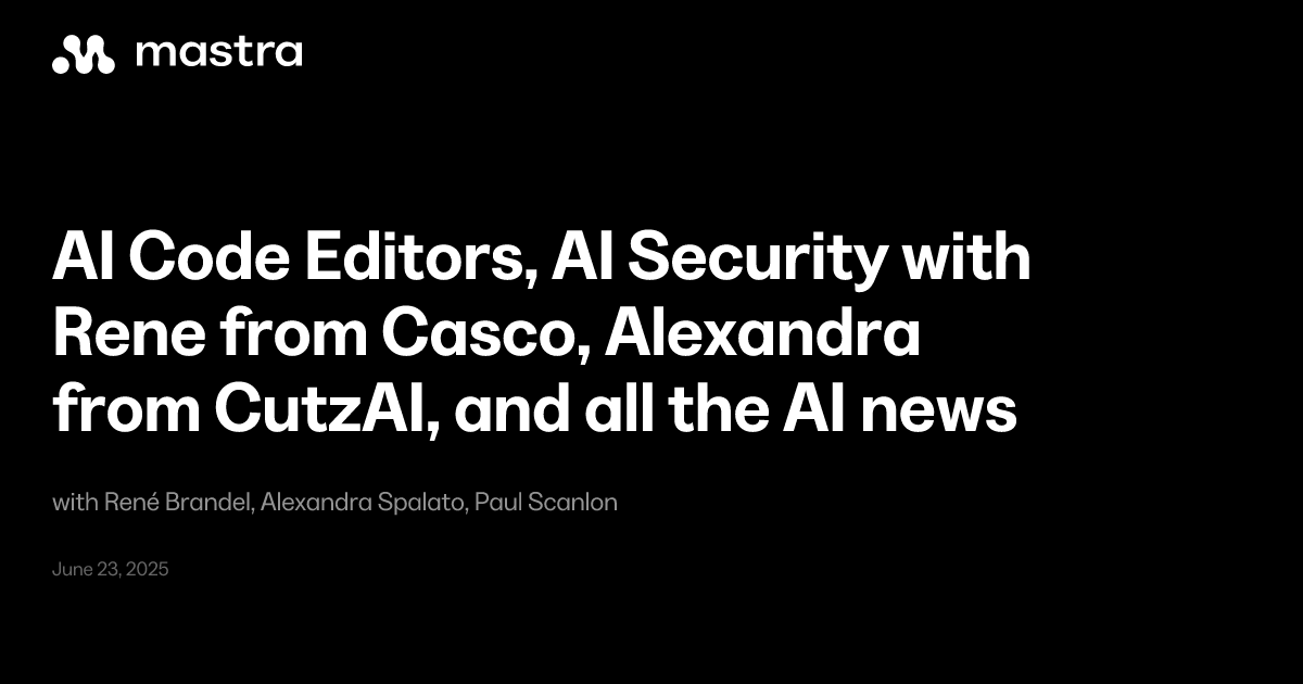 AI Code Editors, AI Security with Rene from Casco, Alexandra from ...