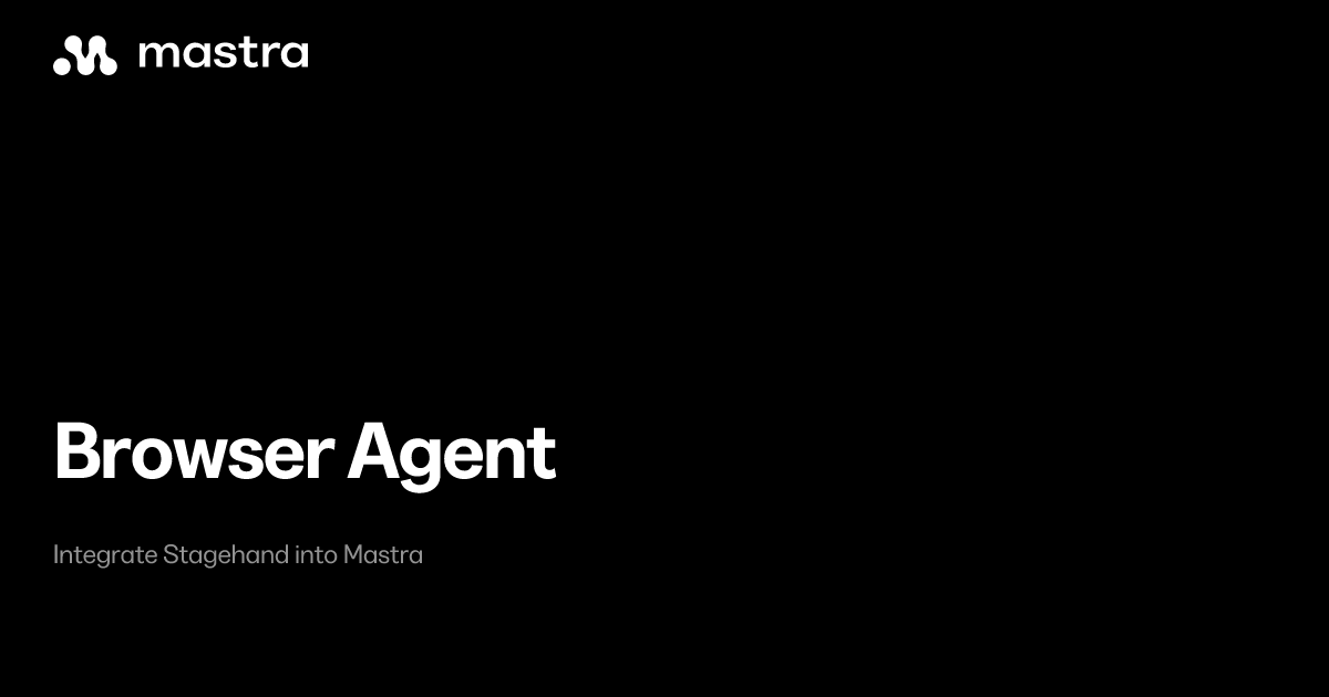 Browser Agent | Mastra Templates